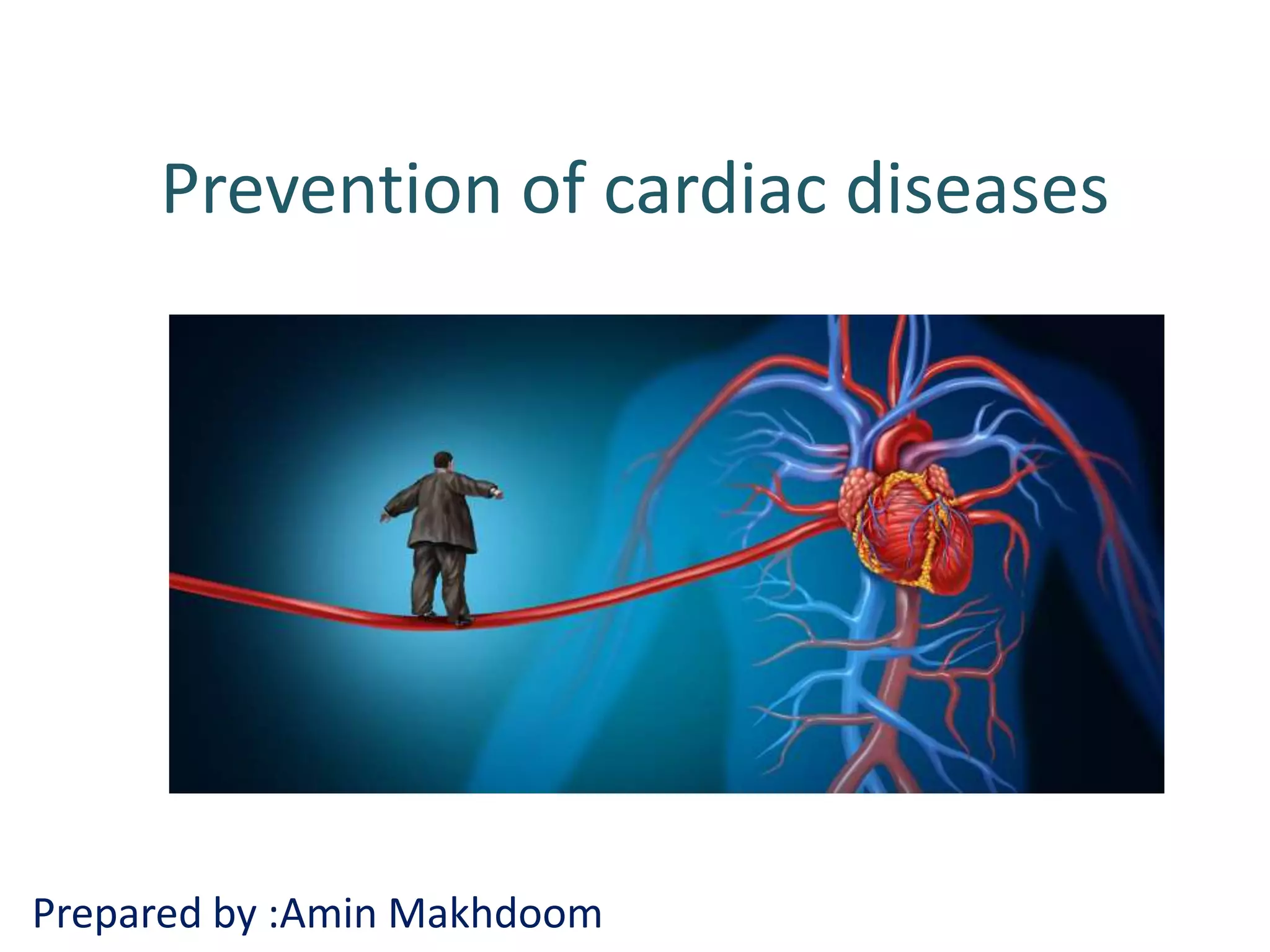 Prevention of cardiac diseases | PPTX | Heart and Cardiovascular Diseases | Diseases and Conditions