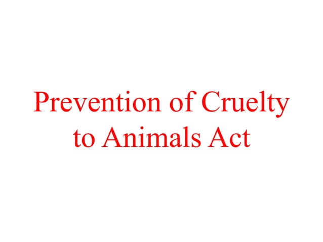 Prevention of cruelty of animals act - Pharma Jury | PPT
