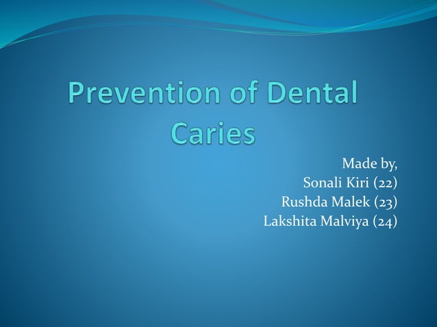 Prevention of dental caries | PPTX | Oral care | Personal Care