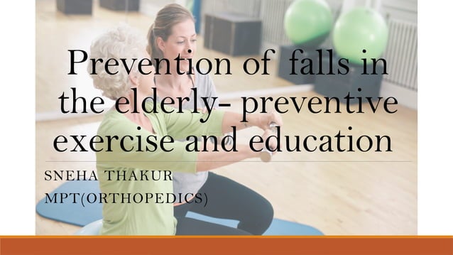 Prevention of falls in the elderly- preventive exercise | PPT