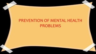 Prevention of mental health problems | PPTX