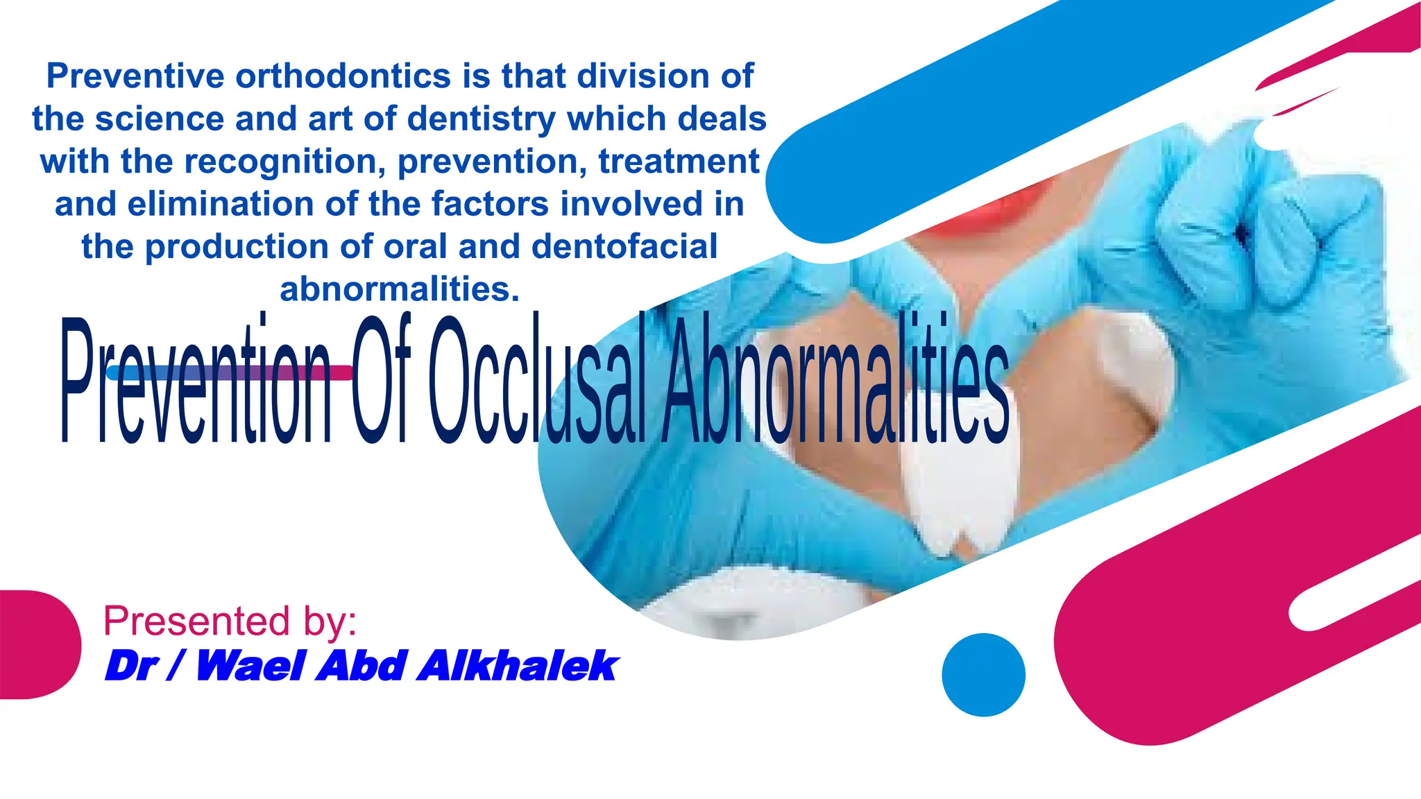 Prevention of occclusal abnormalities=.pptx