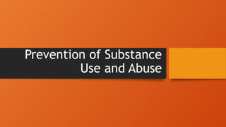 Prevention of Substance Use and Abuse.pptx