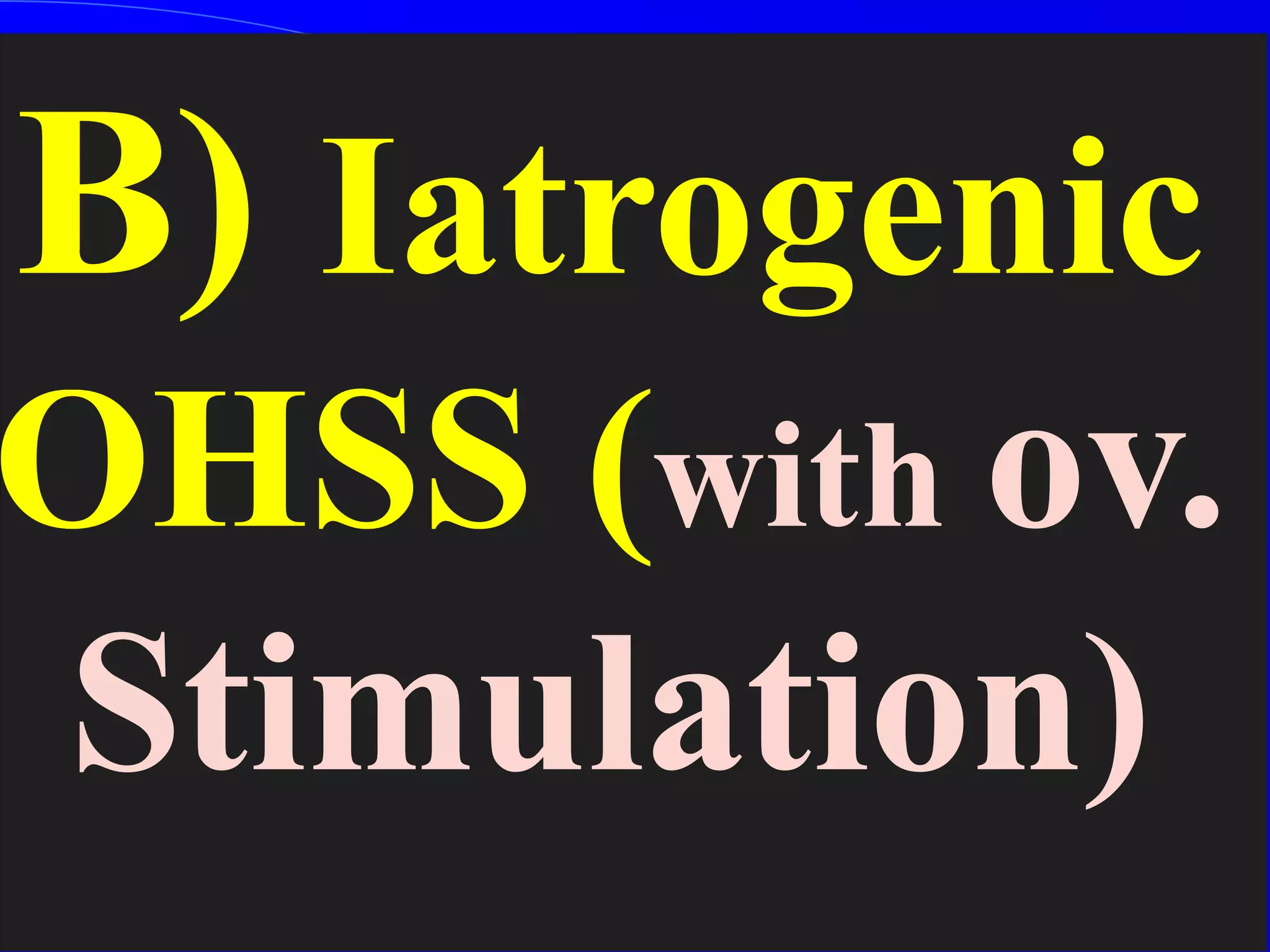 Prevention of Ovarian Hyperstimulation Syndrome ( OHSS ) | PDF