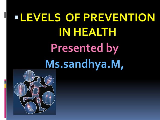 Prevention ppt | PDF | Diseases and Conditions | Medical Health