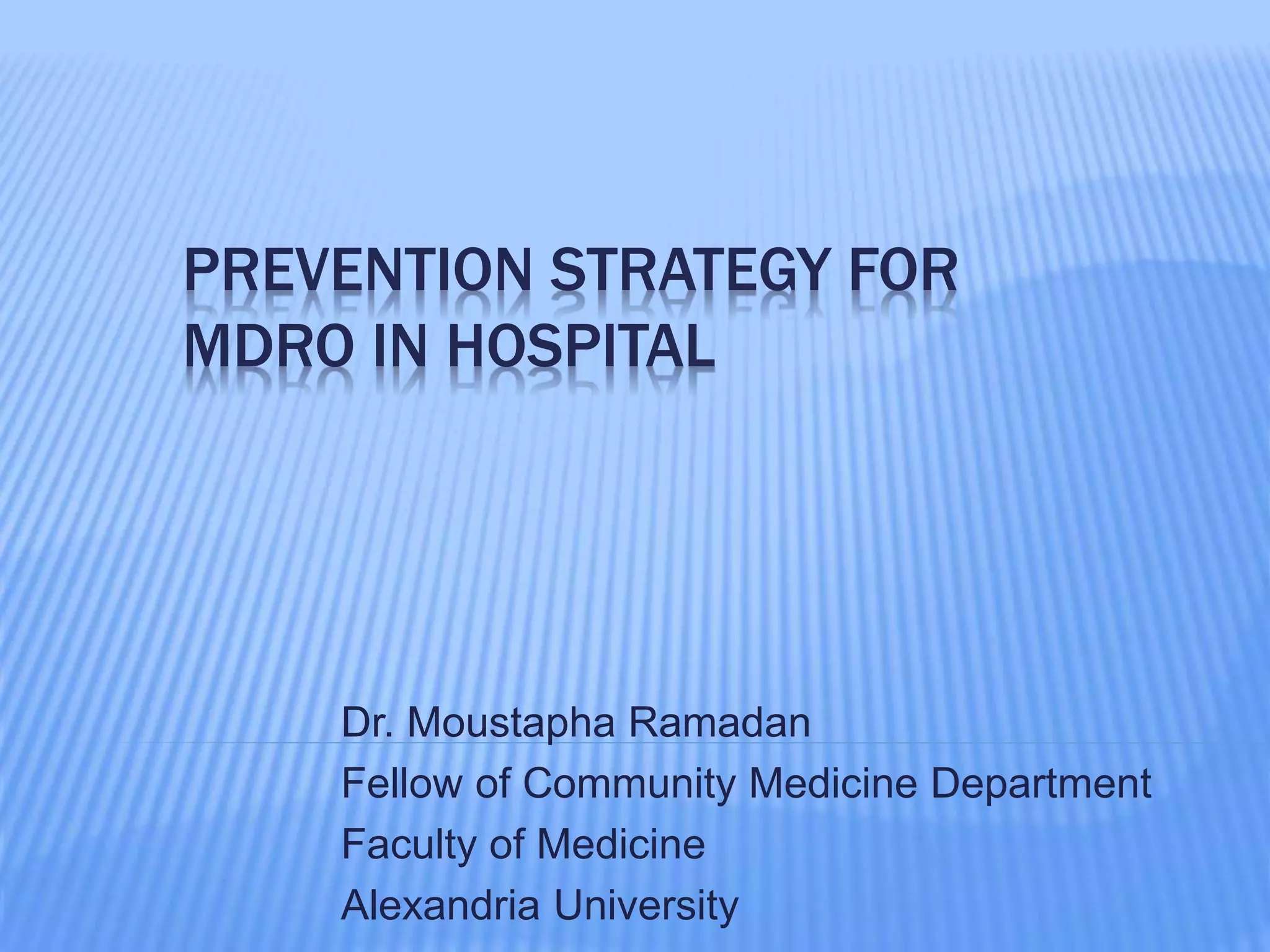 Prevention strategy for mdro in hospital | PPTX