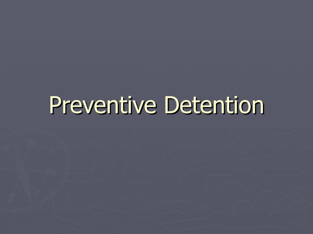 Preventive Detention Presentation | PPT | Law