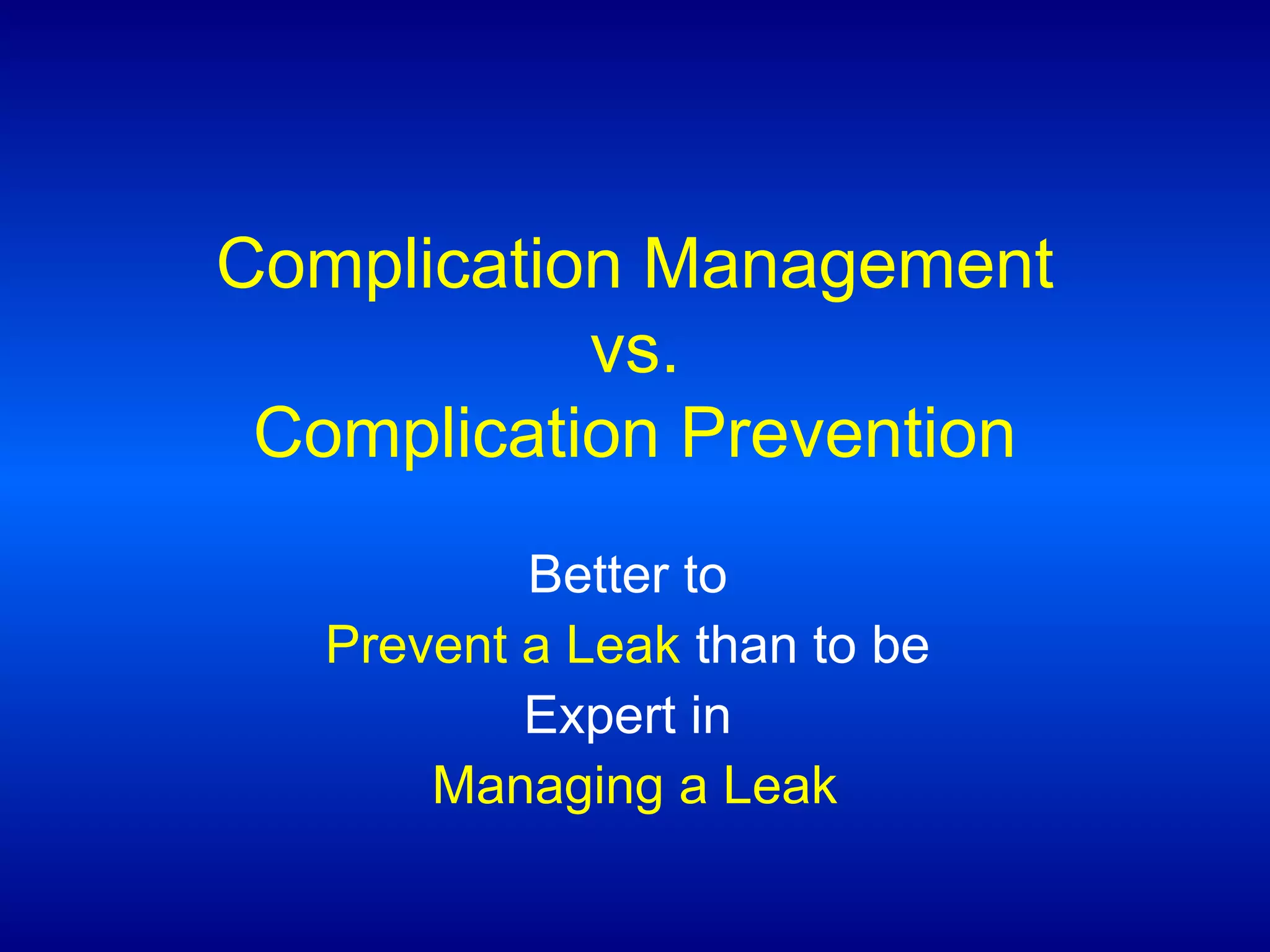 Complication Management; Better to Prevent a Leak than to be Expert in ...