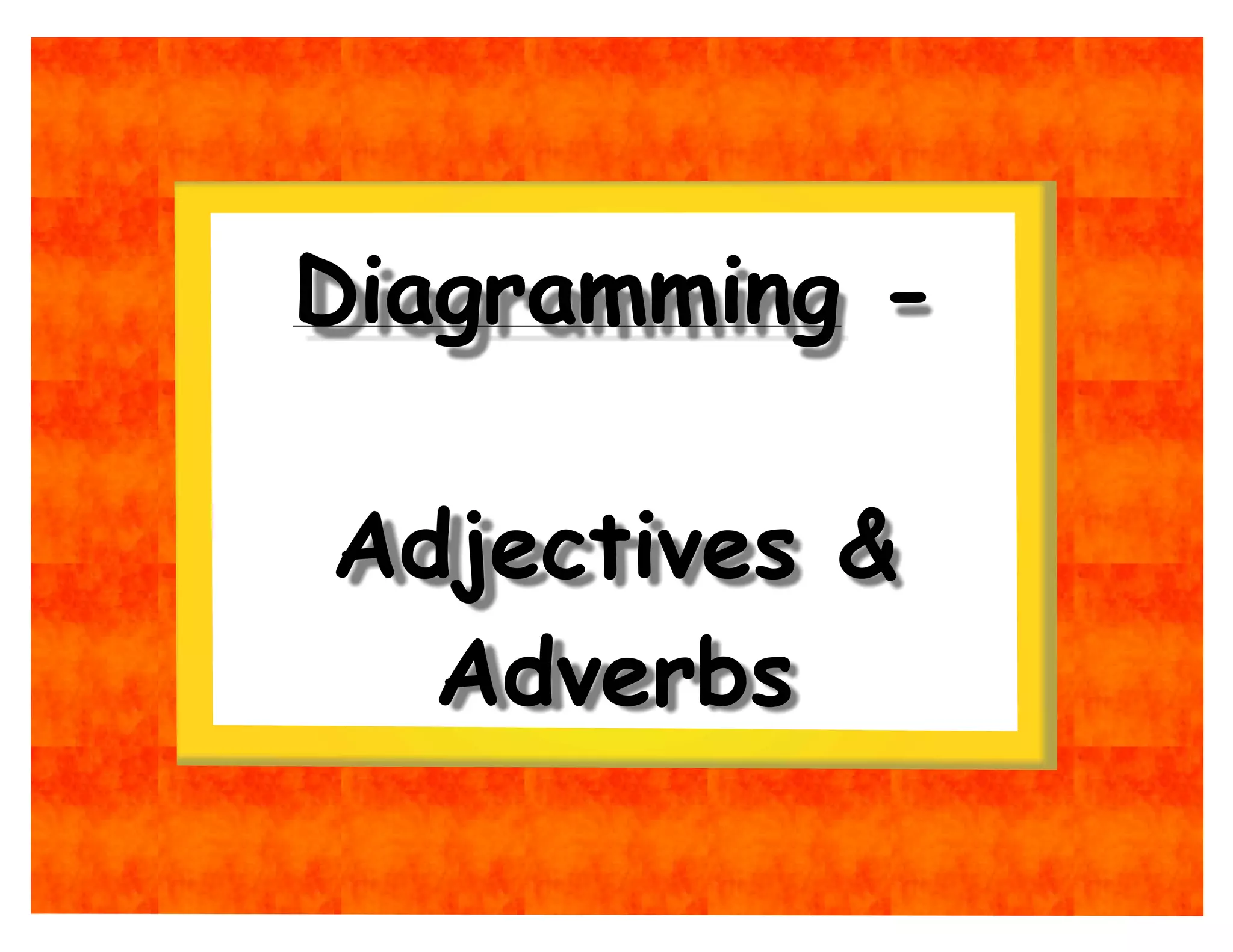 Diagramming Adjectives and Adverbs | PDF