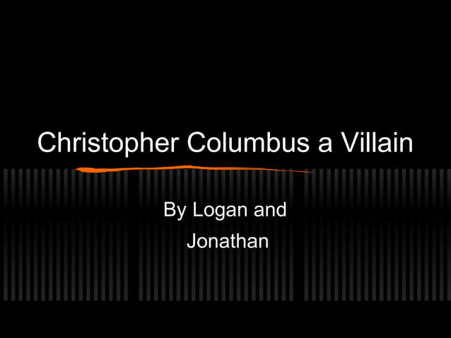 Christopher Columbus A Villain | PPT | Death, Injury, or Military ...