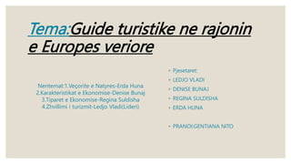 GUIDE TURISTIKE NE RAJONIN E EUROPES VERIORE | PPTX