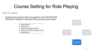 Evaluating Role Playing Efficiency to Teach Requirements Engineering | PPT