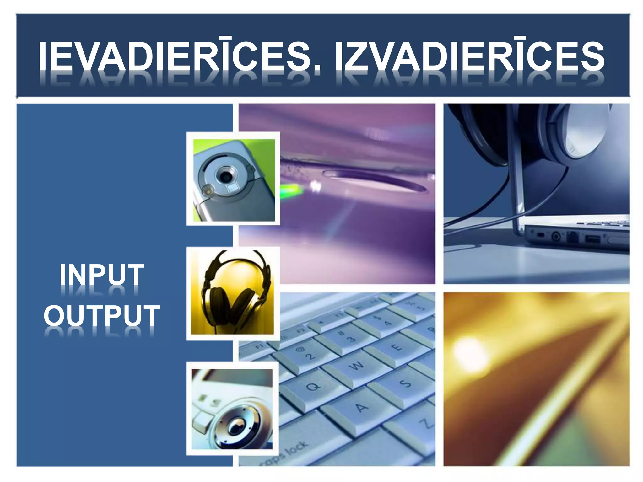 Ievad, izvadierīces | PPTX
