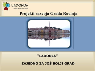 Ladonja Rovinj - Zajedno za još bolji grad | PPT