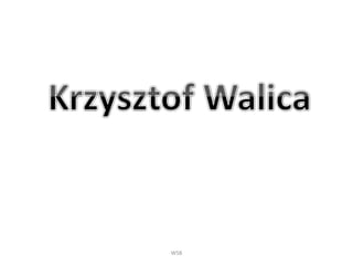 Prezentacja krzysztof-walica | PPTX
