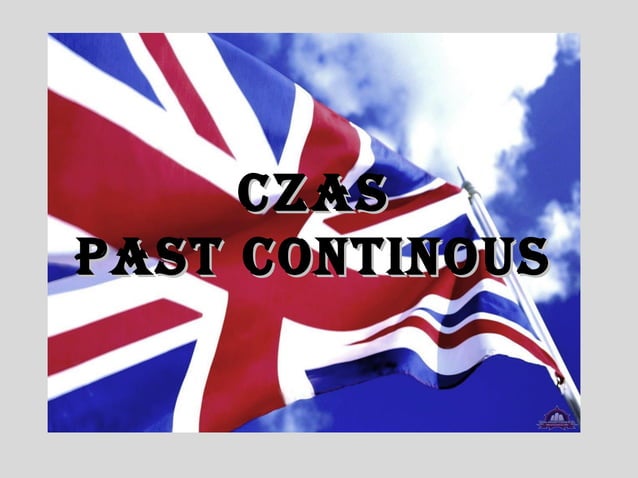 Past Continuous tense | PPT