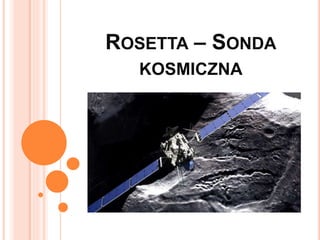 Prezentacja sonda rosetta | PPTX