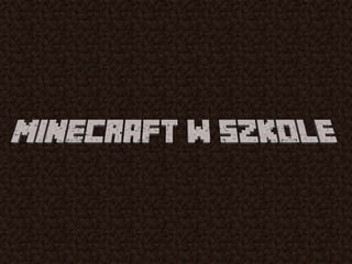 Minecraft w edukacji | PPTX