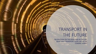 Transport in the future | PPTX