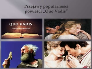 Przejawy popularności "Quo Vadis | PPT