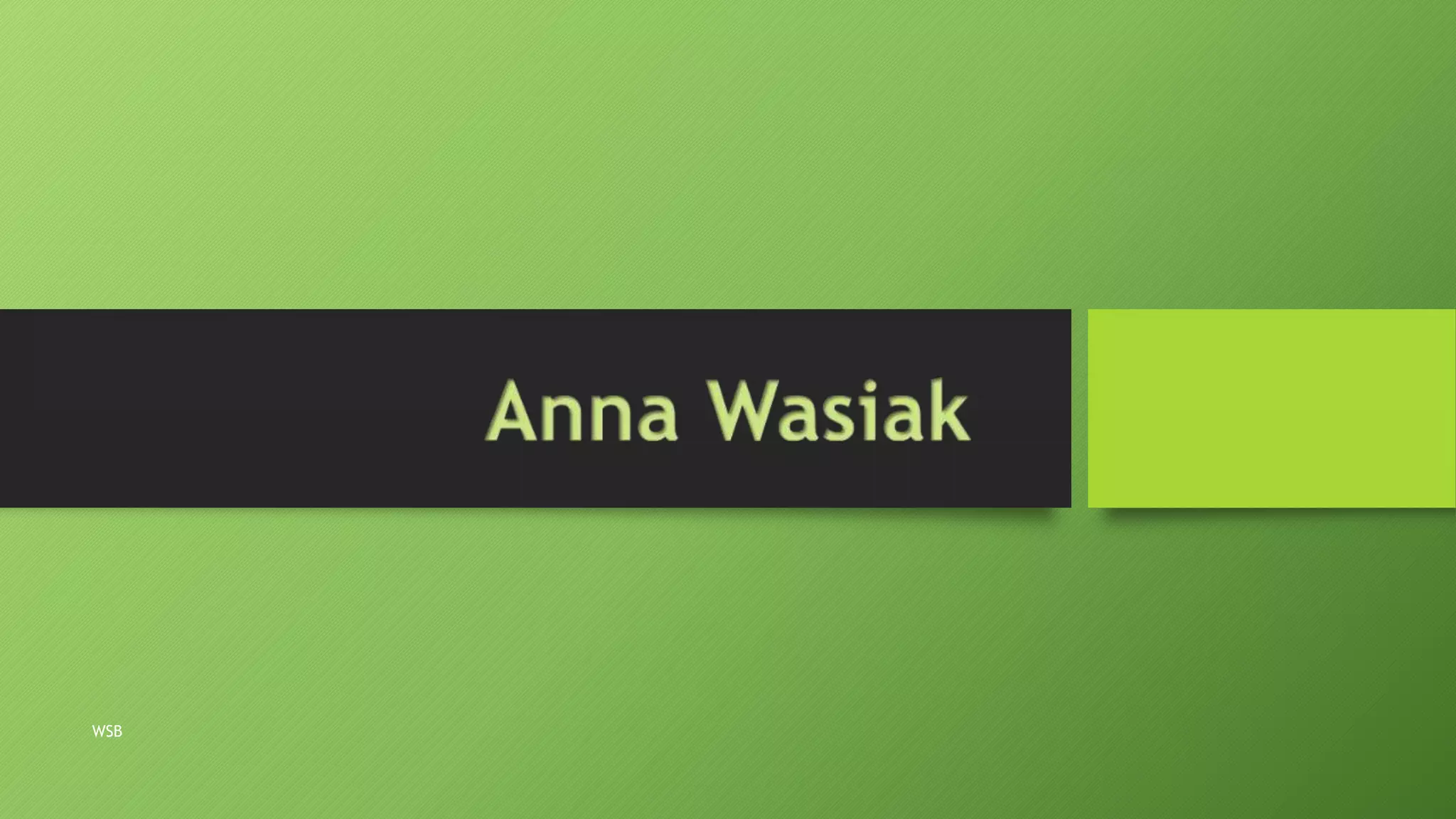 Prezentacja anna wasiak | PPT