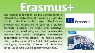 Prezentacja uczniów: Eco school and Erasmus Plus | PPT