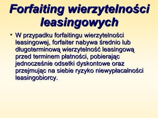 Forfaiting - jak to działa ? | PPT