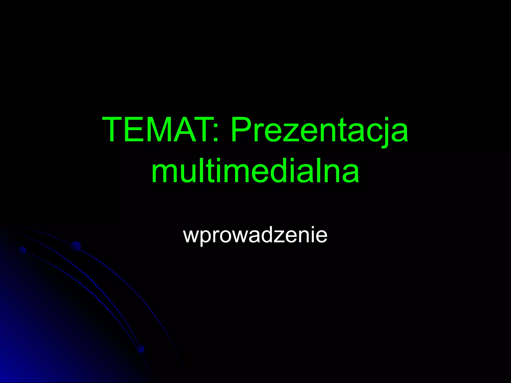 Prezentacja multimedialna wstęp | PPT | Computing | Technology & Computing