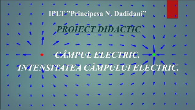PREZENTARE camp electric si intensitatea campului electric.pptx