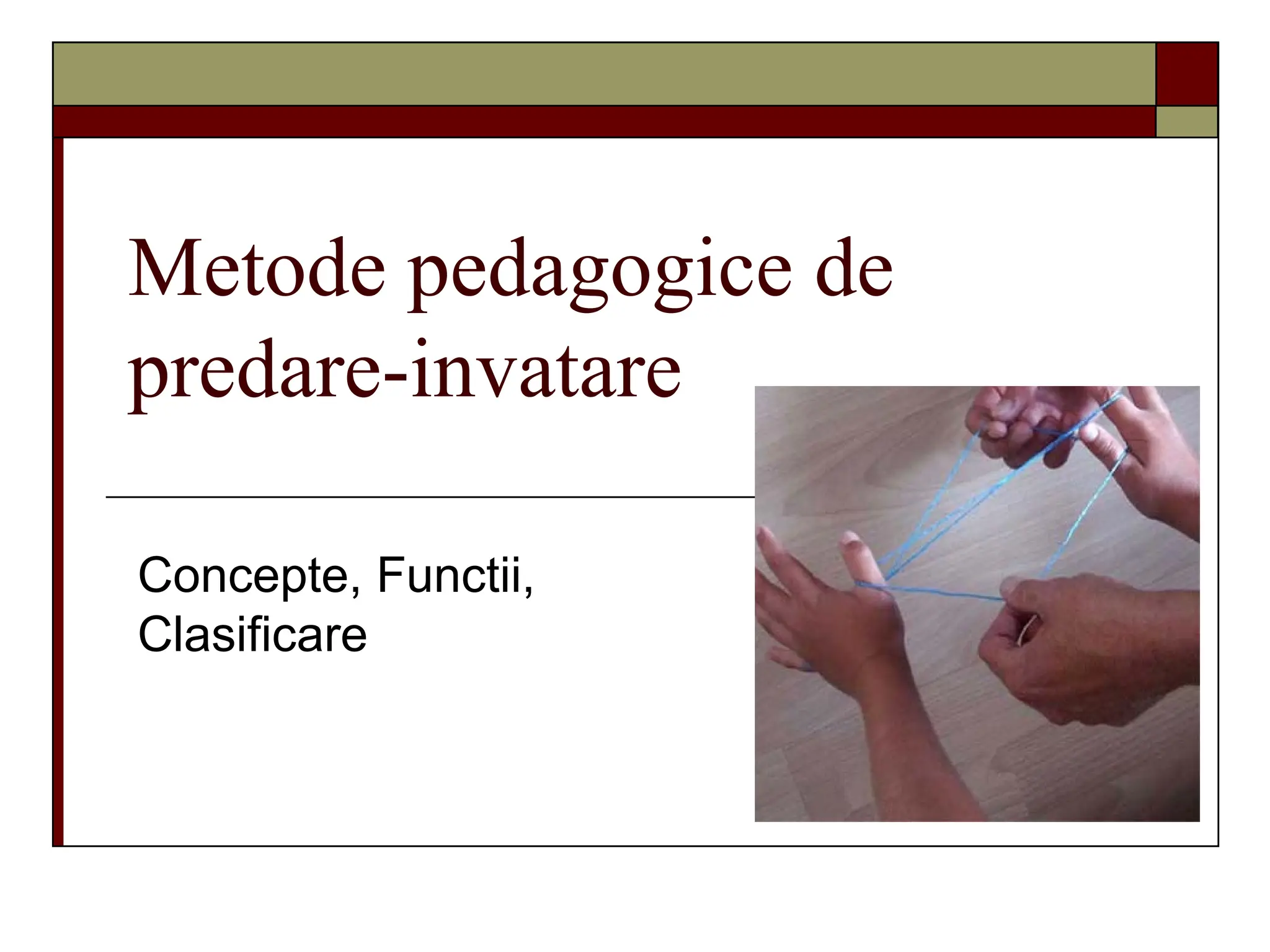 prezentare-metode-pedagogice-de-predare-invatare.ppt