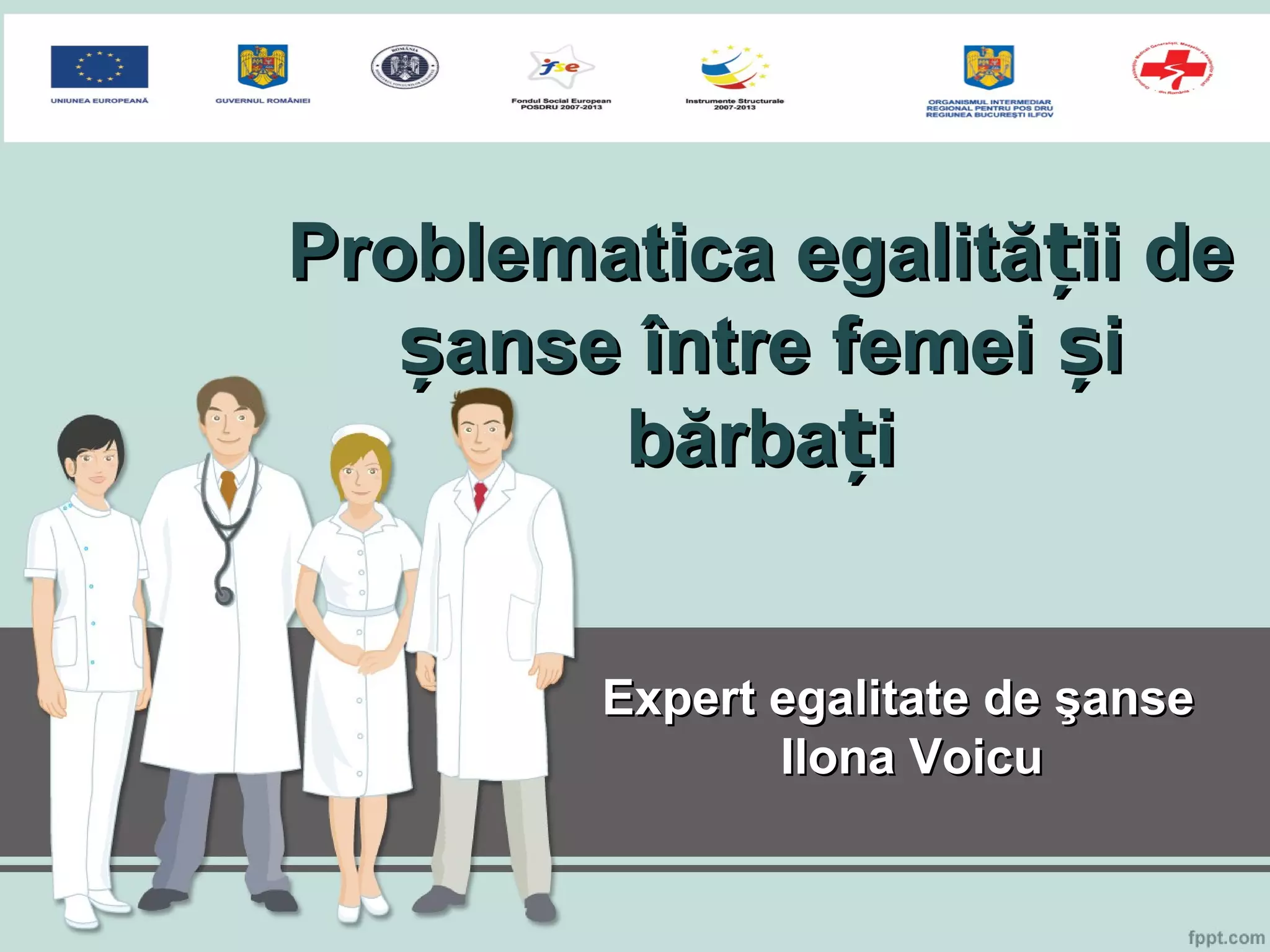 Problematica egalitatii de sanse intre femei si barbati (atelier de lucru) | PPT