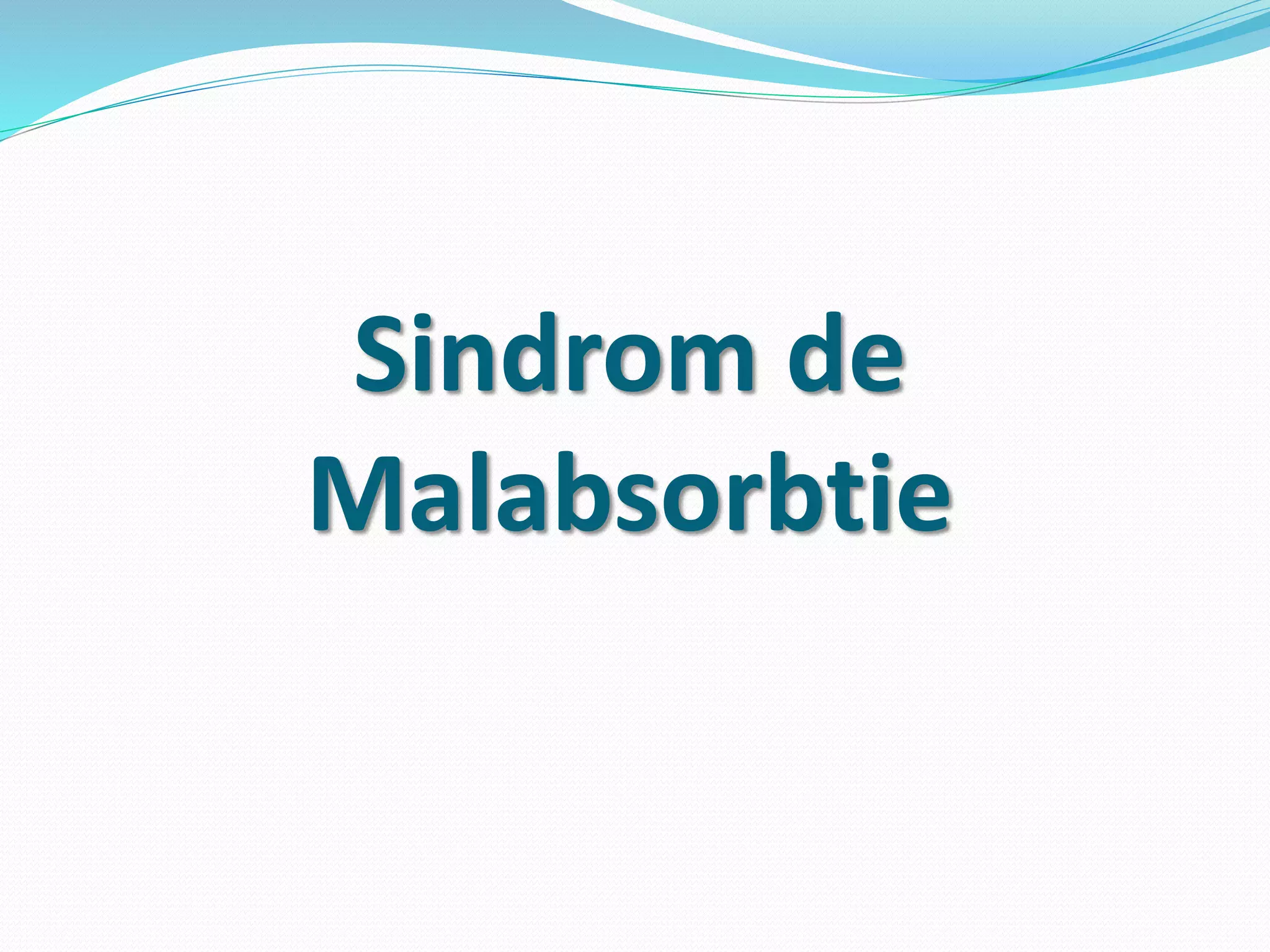 Prezentare caz - Sindrom de Malabsorbtie.pptx