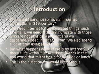Could i live without the internet? Why? (Why not?) | PPTX