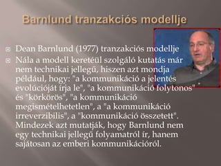 A kommunikáció tranzaktív felfogása Dean Barnlund | PPTX