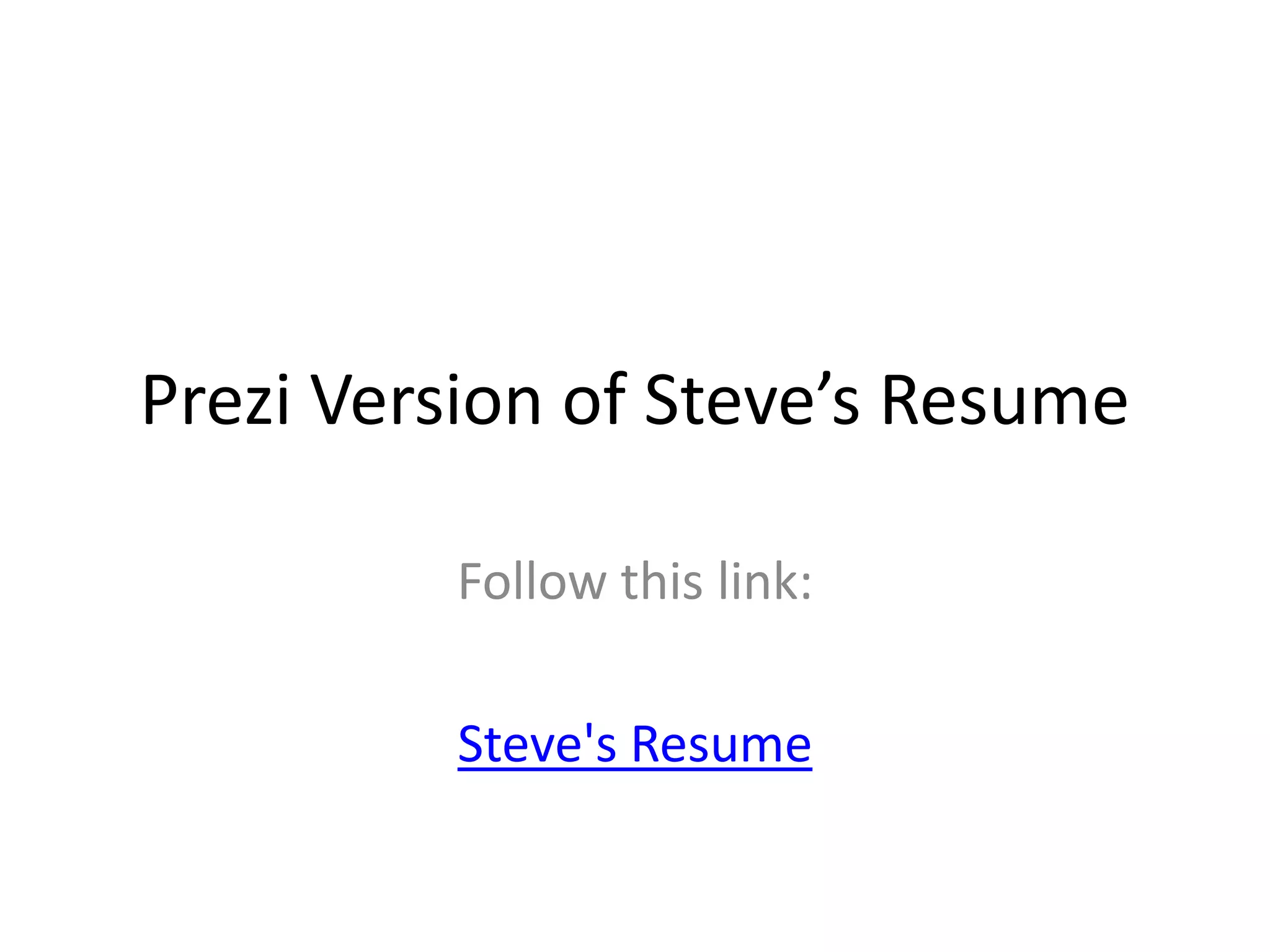 Steve's Prezi resume | PPTX