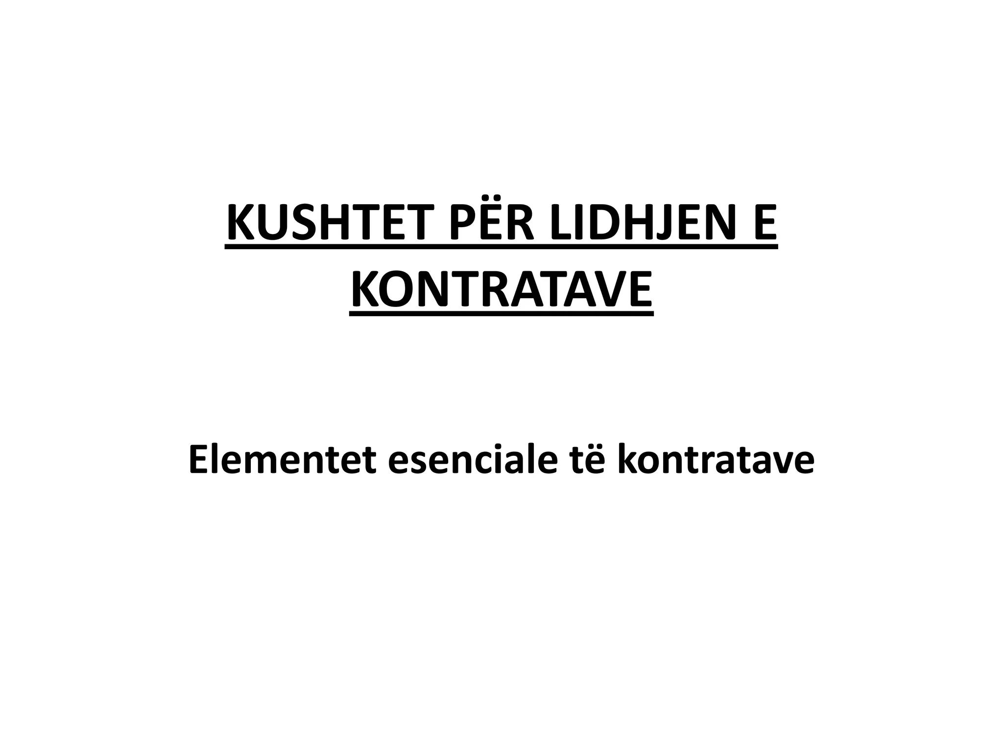 Kushtet esenciale per lidhjen e nje kontrate | PPTX