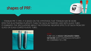 Platelet Rich Fibrin (PRF) in Dentistry | PPTX