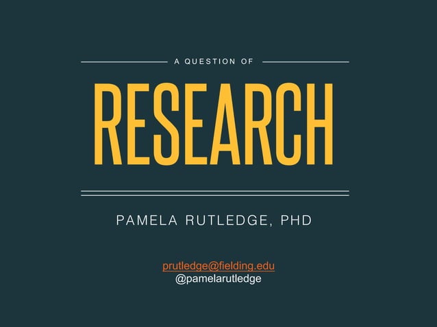 From Selfies to Fan Experience: Research Interests - Pamela Rutledge | PPT