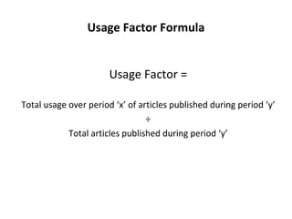 Usage Factor vs. Impact Factor: A case study with | PPT | Publishing ...