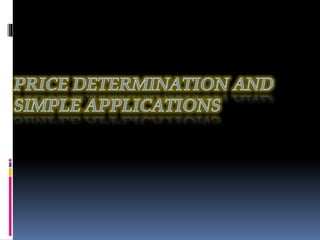 Price determination and simple applications | PPTX