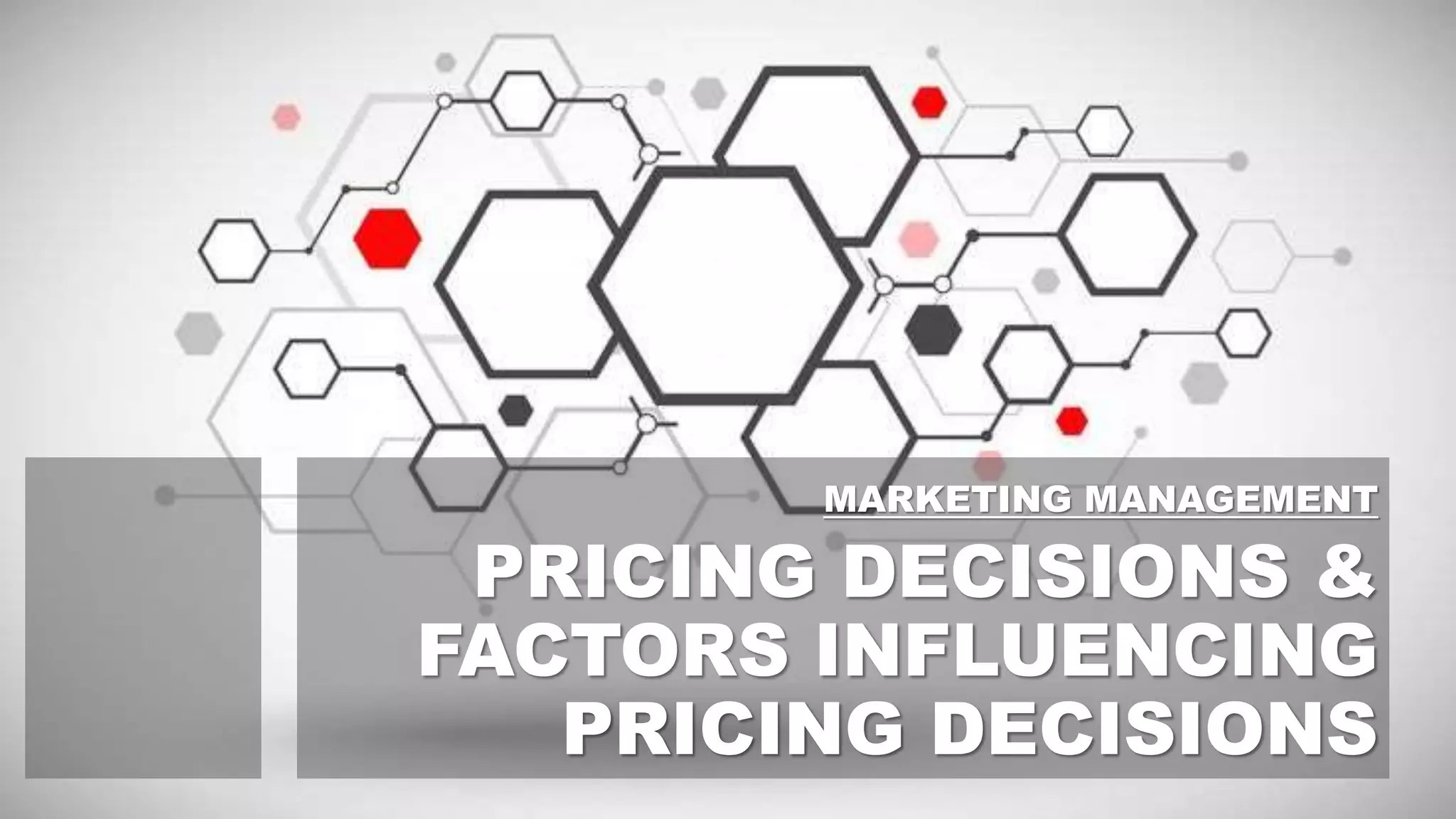 PRICING DECISIONS & FACTORS INFLUENCING PRICING DECISIONS | PPTX