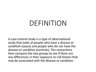 Case control study. ( A type of observational study) | PPTX | Diseases ...