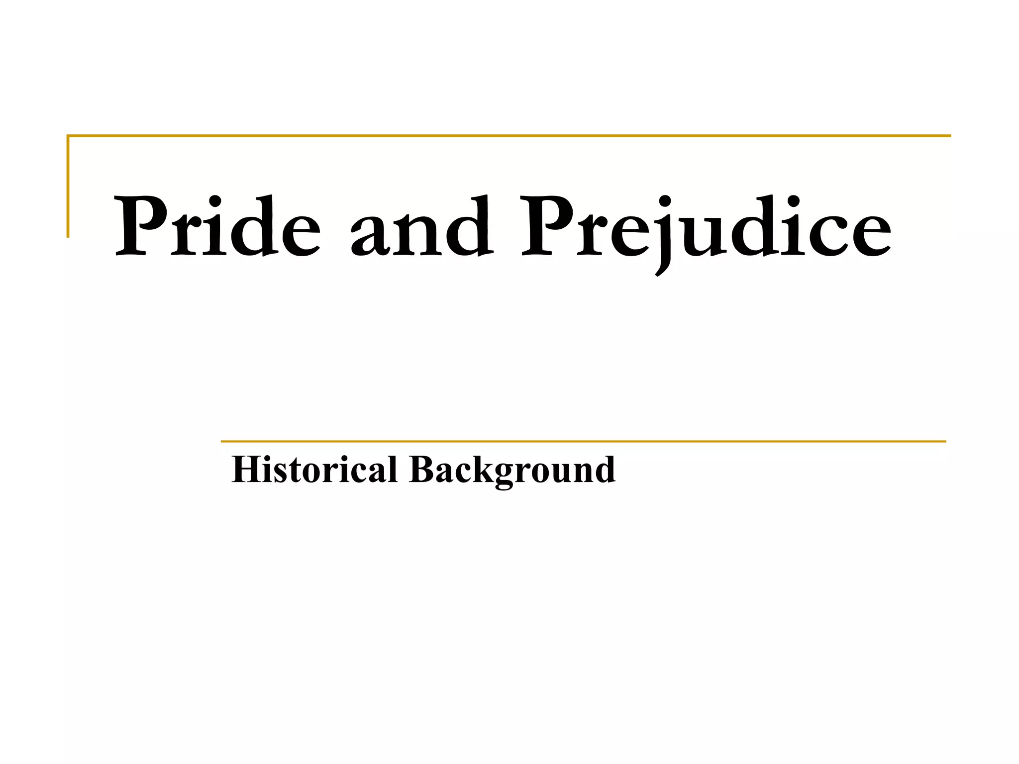 Pride and Prejudice Historical Background | PPT