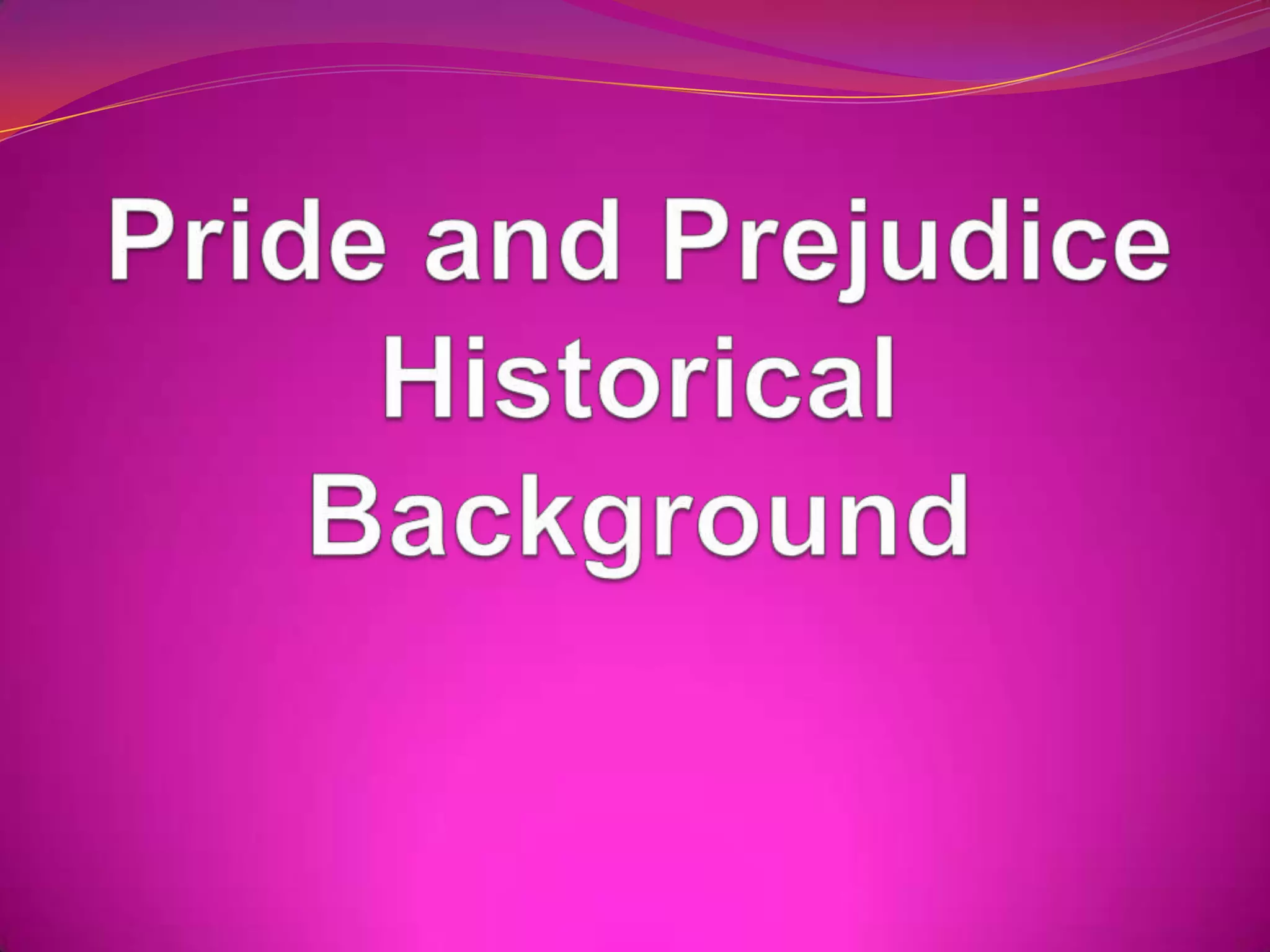 Pride and prejudice historical background | PPT