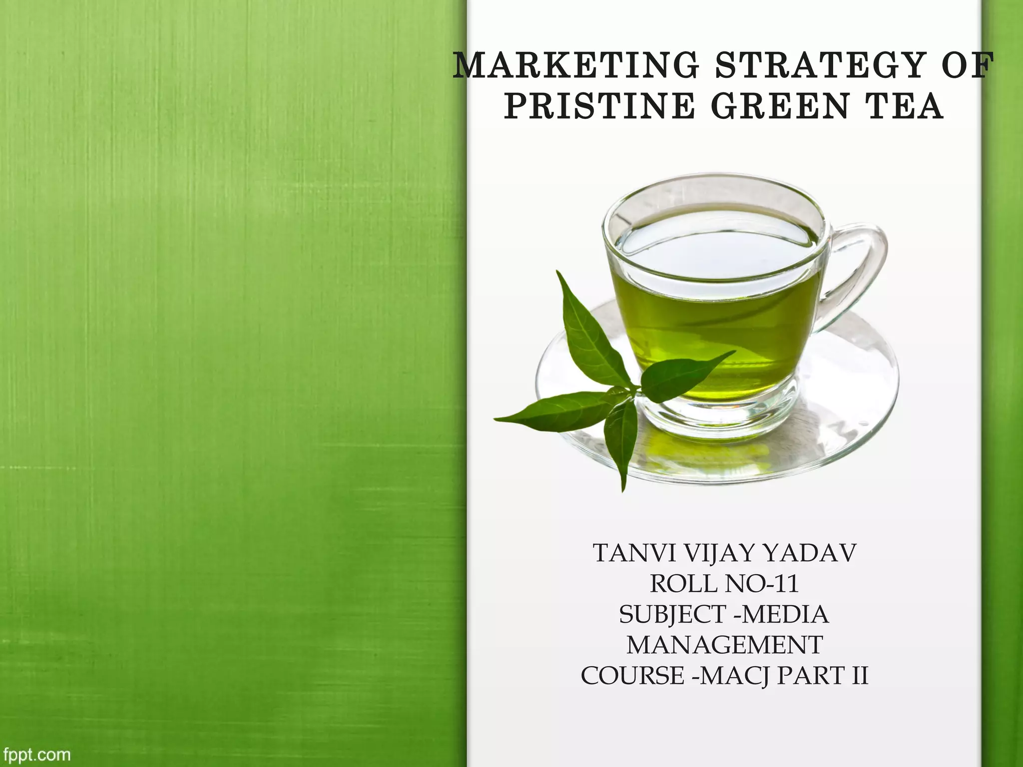 MARKETING STRATEGY OF GREEN TEA | PPT
