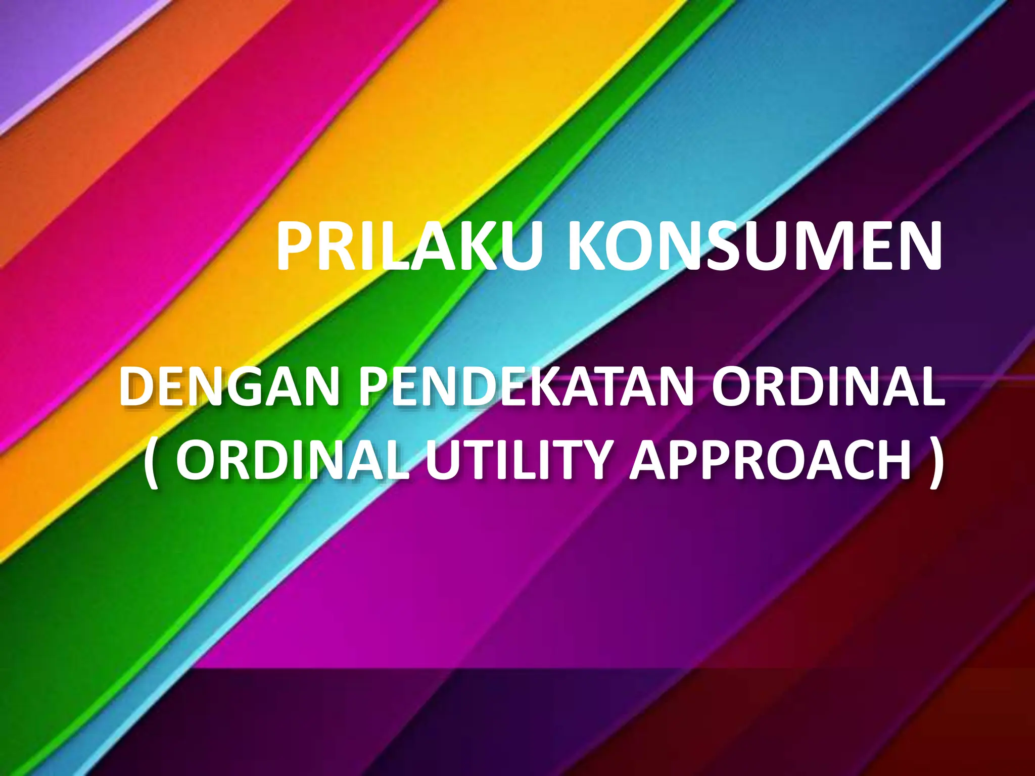 PRILAKU KONSUMEN PENDEKATAN ORDINAL.pptx