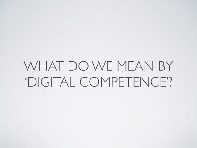 Frameworks and models of digital competence | PPT