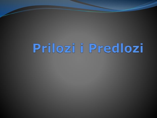 Prilozi i-predlozi | PPT