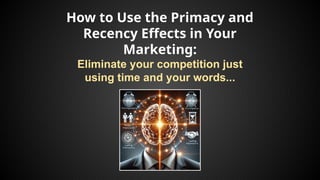 Primacy-Recency Effect in Your Advertising | PPTX