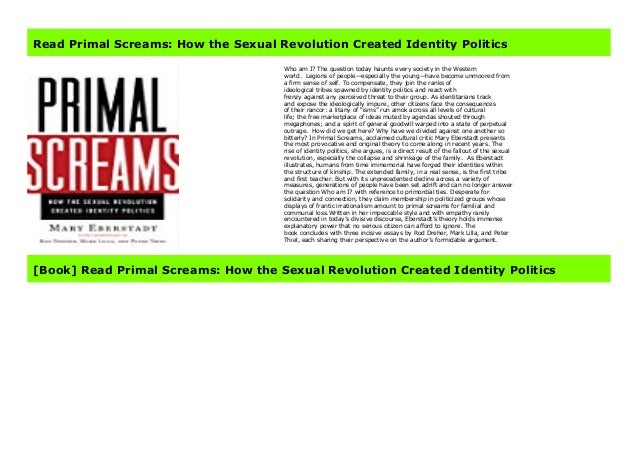 [doc] Primal Screams How The Sexual Revolution Created Identity Politics